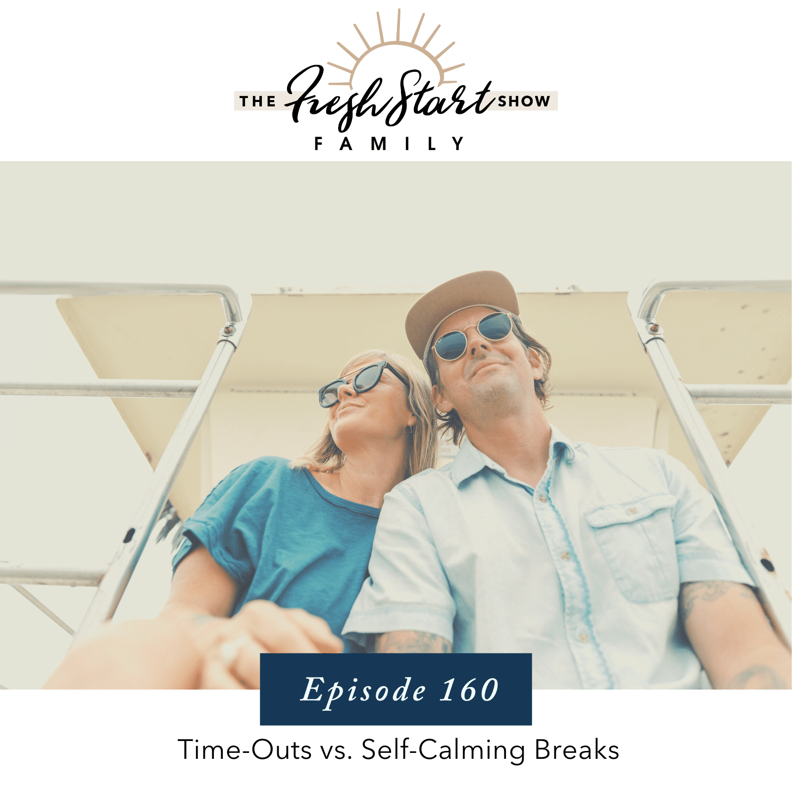 Ep. 160 Time-Outs vs. Self-Calming Breaks - Fresh Start Family