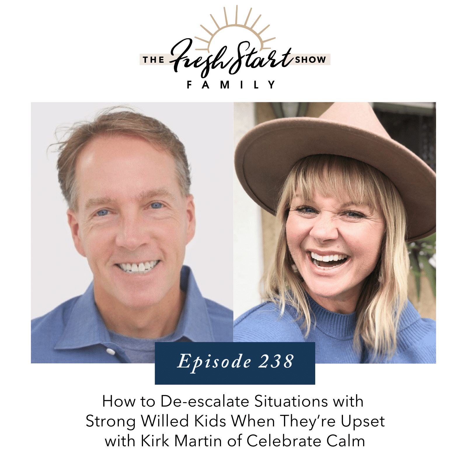 Ep. 238 How to De-escalate Situations with Strong Willed Kids When They ...
