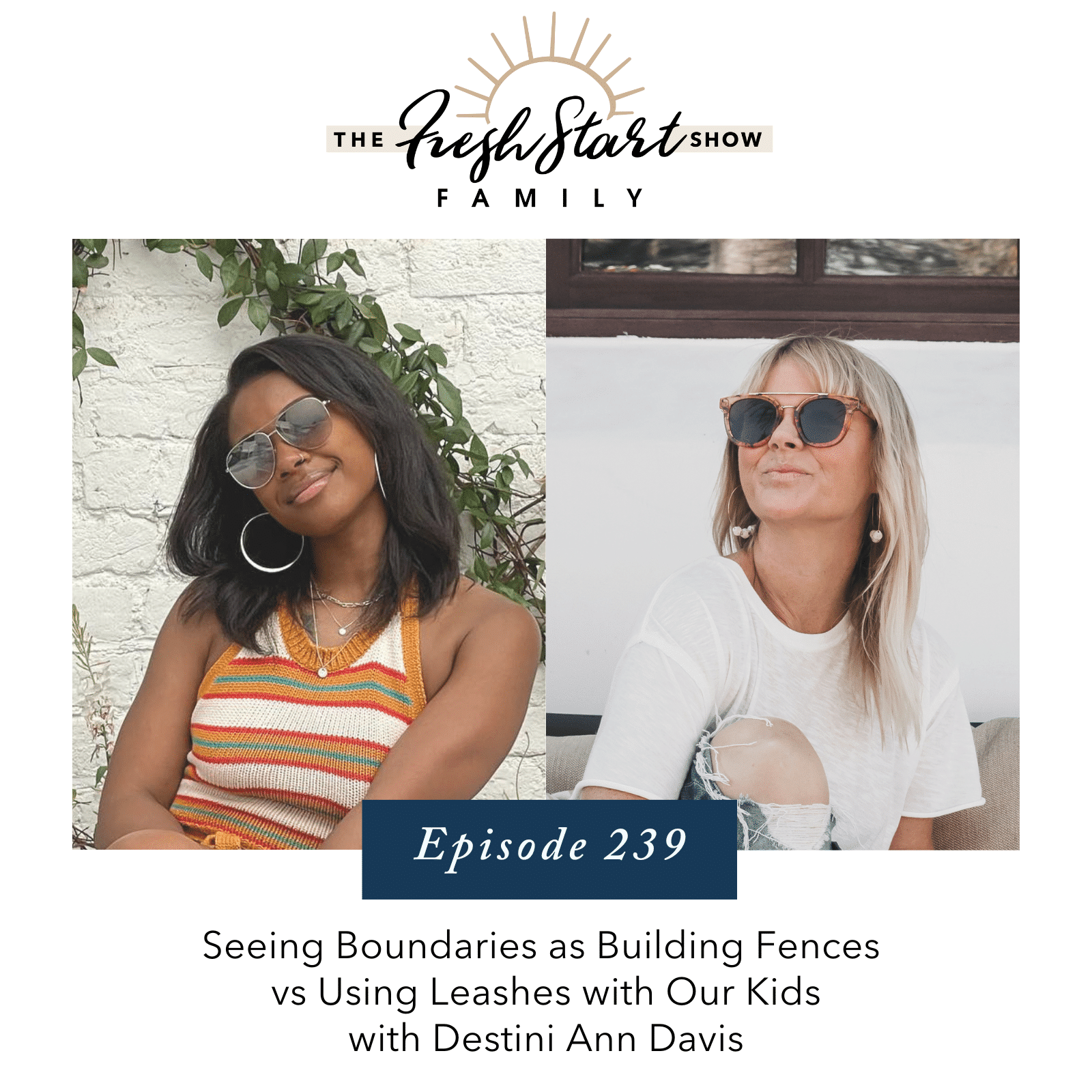 Ep. 239 Seeing Boundaries as Building Fences vs Using Leashes with Our ...